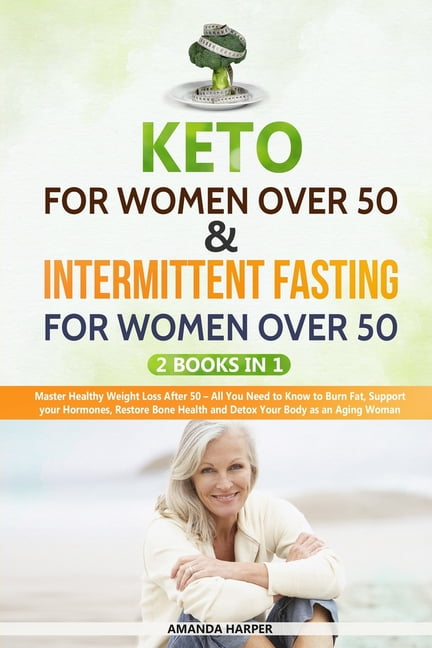 Kеtо Fоr Wоmеn Over 50 & Intermittent Fasting For Women Over 50: : 2 ...