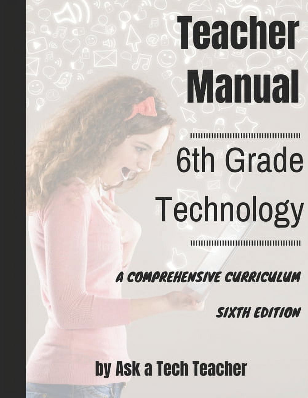 K-12 Technology Curriculum: Sixth Grade Technology : A Comprehensive ...