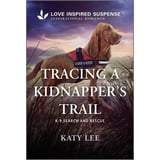 K-9 Search and Rescue Tracing a Kidnapper's Trail, Book 18, (Paperback ...