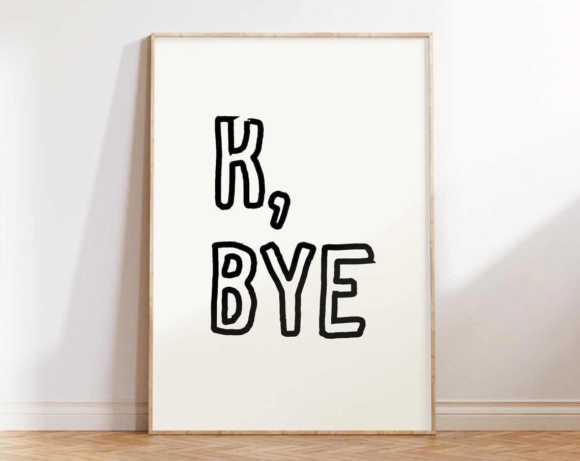 K Bye Print, Office Wall Art, Corporate Poster, Funny Office Print ...