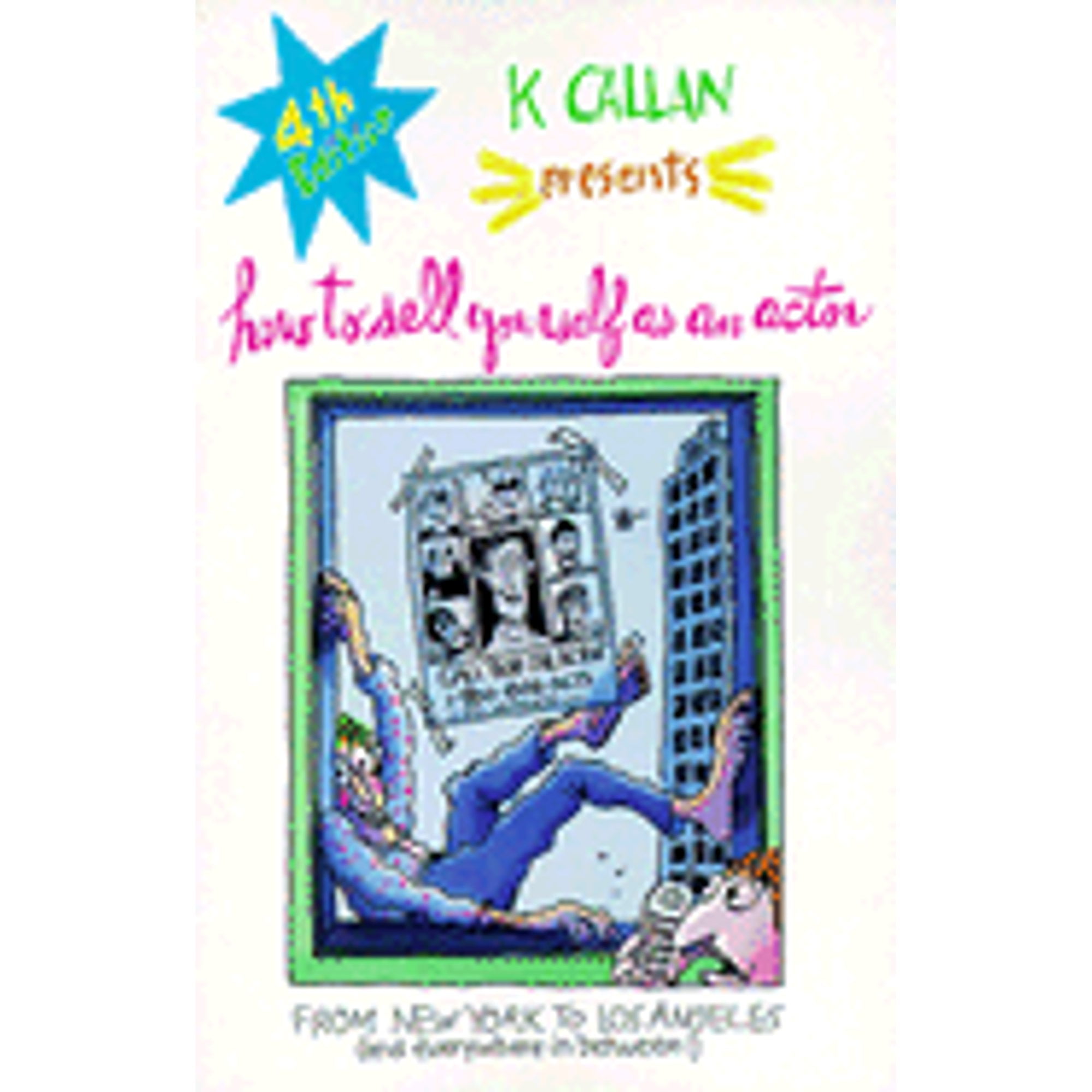 K Callan Presents How to Sell Yourself as an Actor : From New York to ...