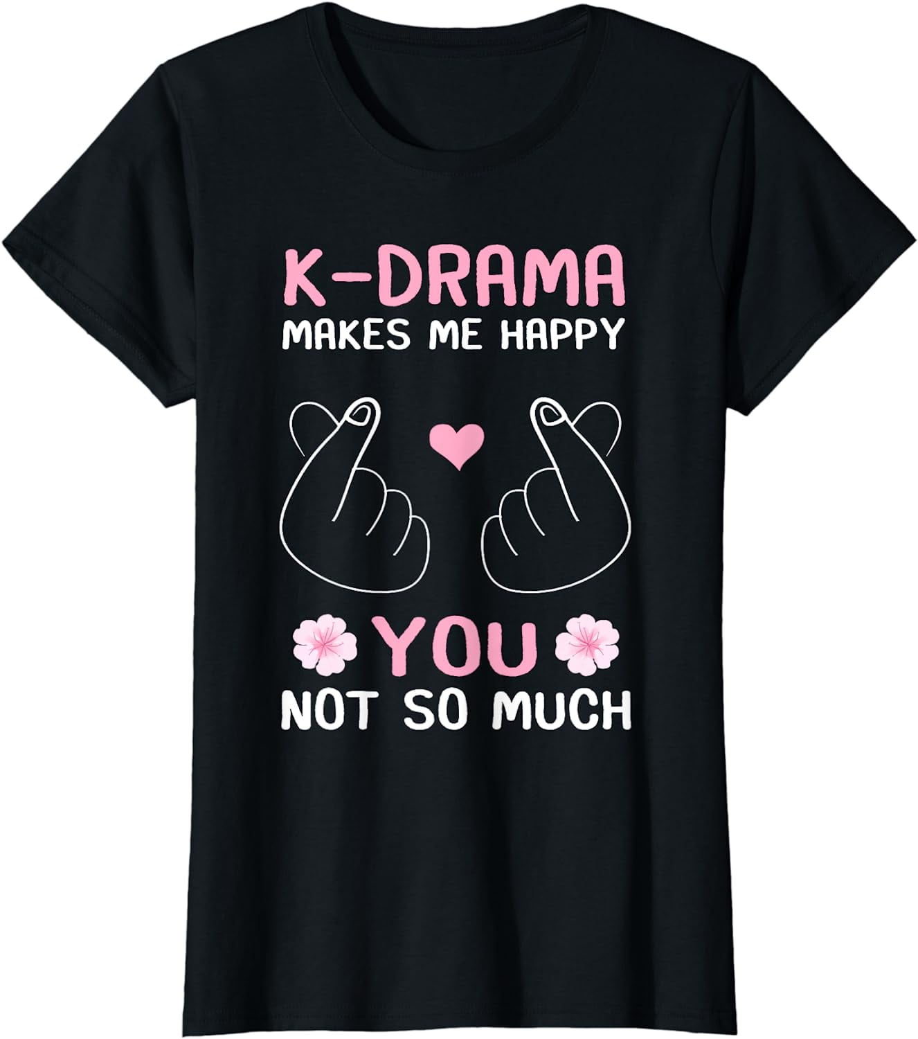 K-Drama Makes me happy Funny Korean Drama Kdrama Mama T-Shirt - Walmart.com