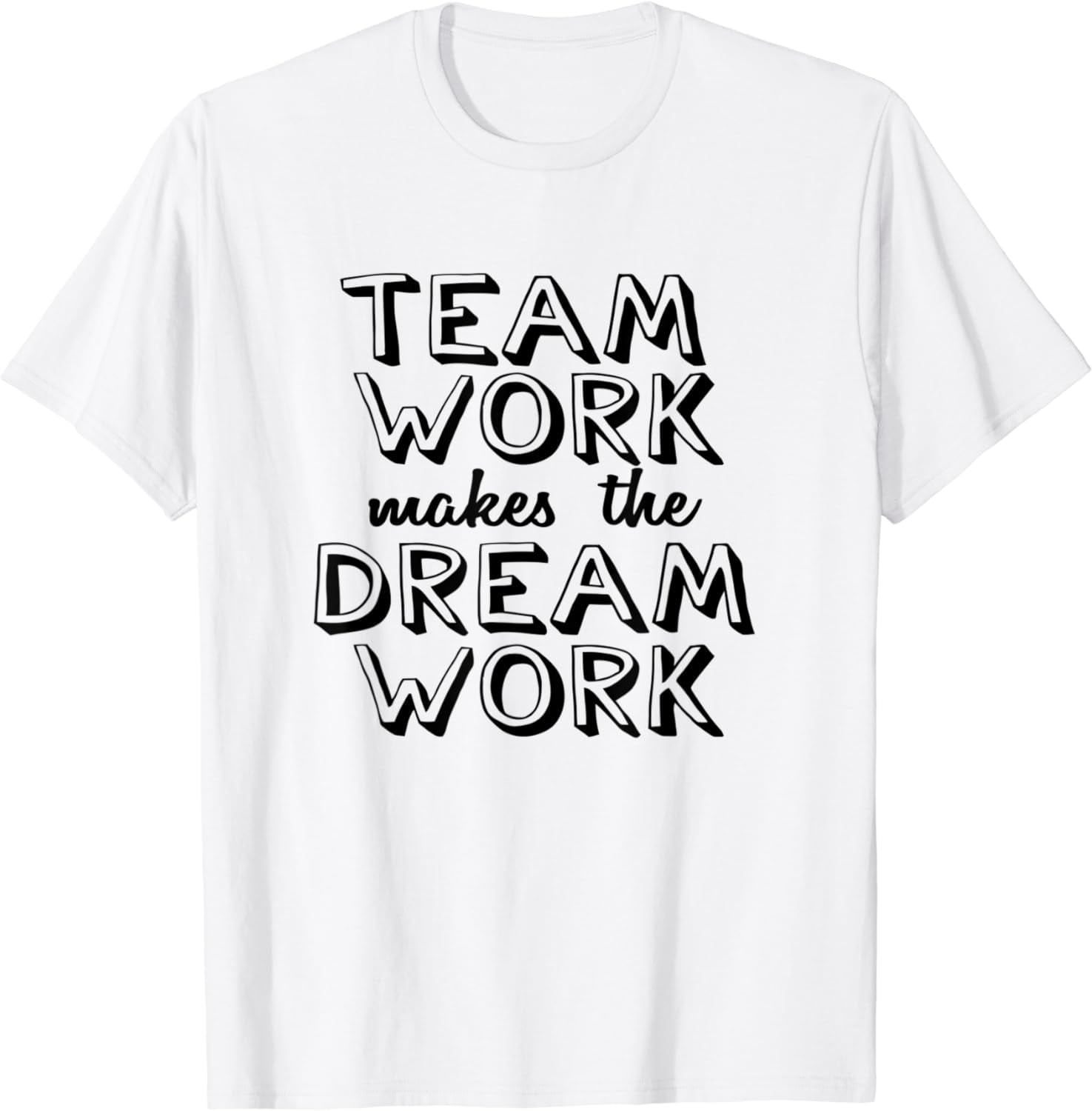 K & E Teamwork Gift T-shirt Teamwork Makes the Dream Work - Walmart.com