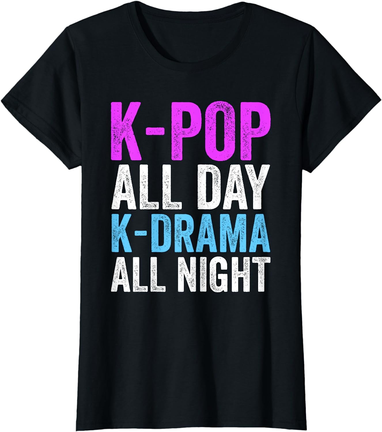 K-Pop All Day K-Drama All Night K-Pop T-Shirt Korea Culture T-Shirt ...