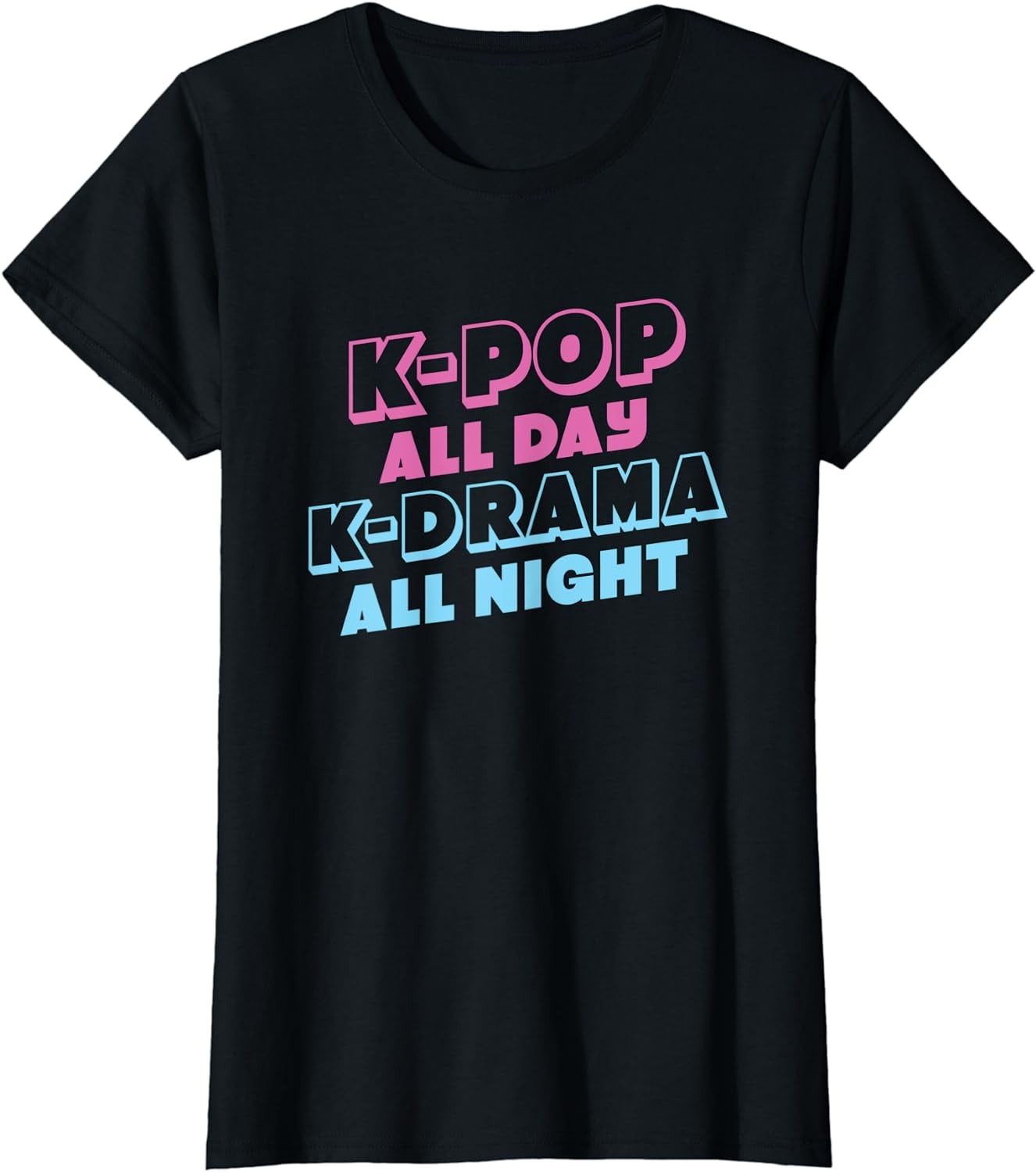 K-Pop All Day K-Drama All Night graphic T-Shirt - Walmart.com