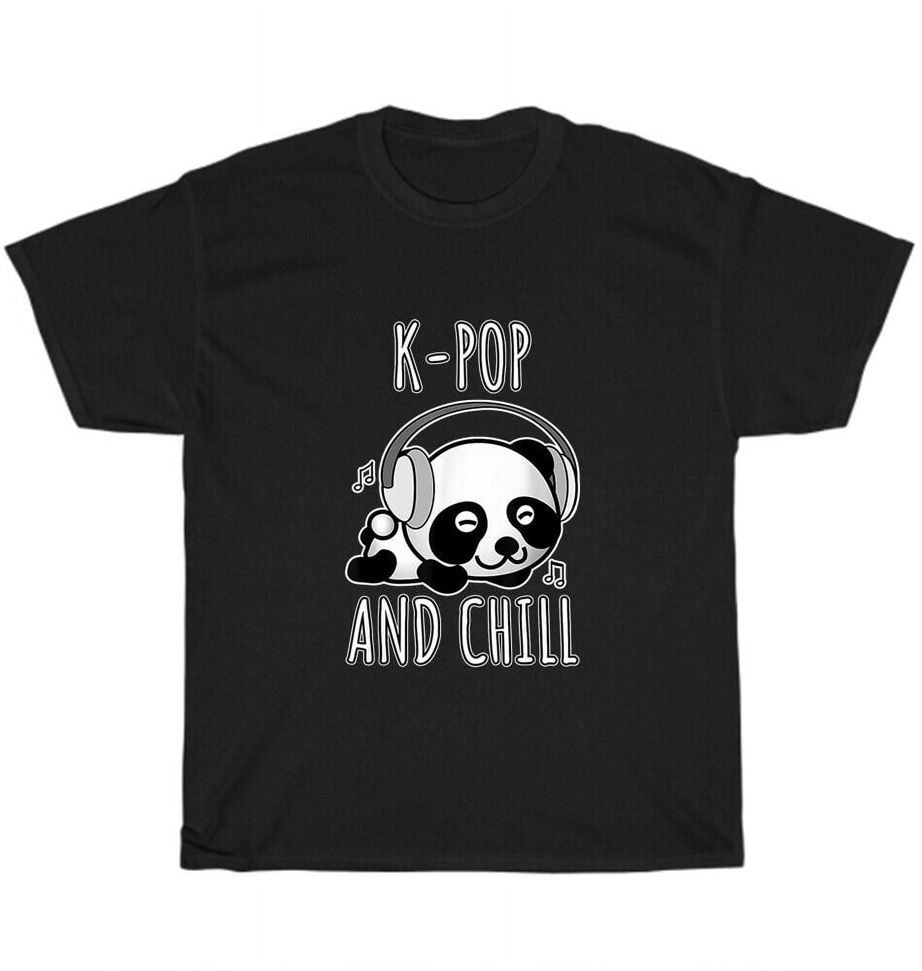 K-Pop and Chill T-Shirt Panda KPop Quote Kawaii Korean Lover Fan Music ...