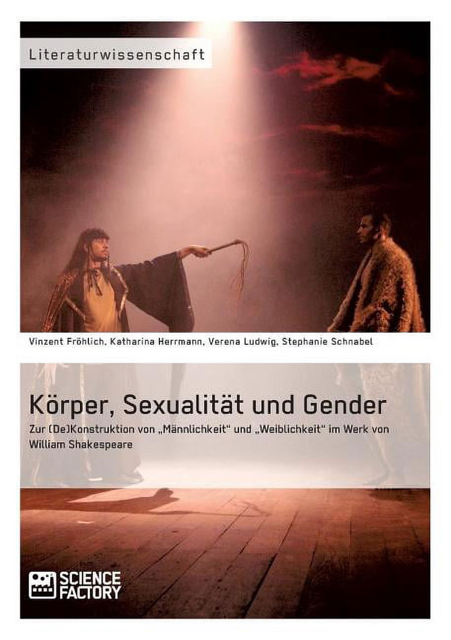 Körper, Sexualität und Gender. Zur (De)Konstruktion von "Männlichkeit ...