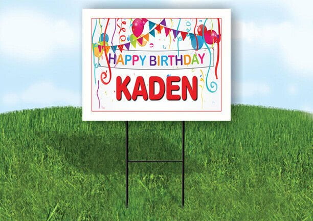 KADEN HAPPY BIRTHDAY BALLOONS 18 in x 24 in Yard Sign Road Sign with ...