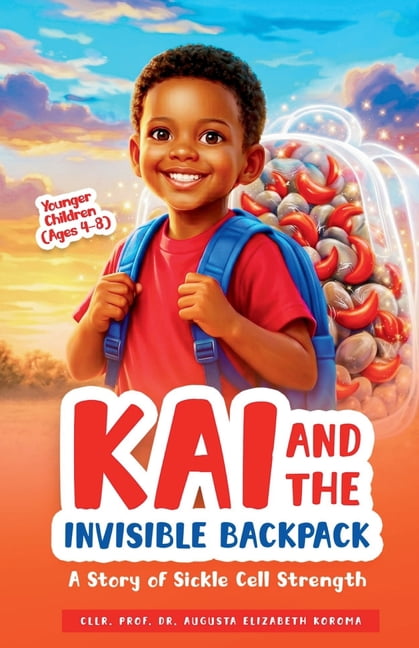 KAI and the Invisible Backpack: A Story of Sickle Cell Strength ...