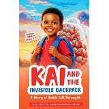 KAI and the Invisible Backpack: A Story of Sickle Cell Strength ...