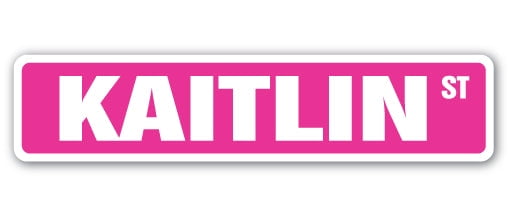 KAITLIN Street Sign Childrens Name Room Sign | Indoor/Outdoor | 36 ...