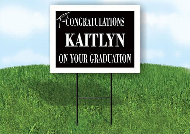 KAITLYN CONGRATULATIONS GRADUATION 18 in x 24 in Yard Sign Road Sign ...