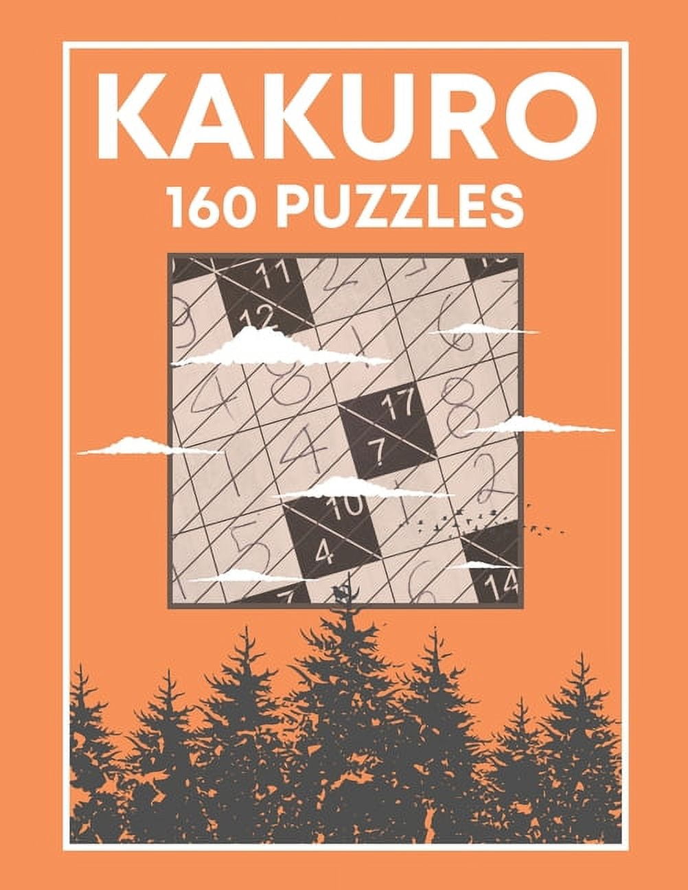KAKURO (160 Puzzles): Cross Sums Number Logic Games for Adults and Teens - Walmart.com