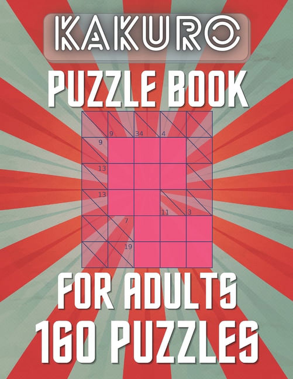 KAKURO Puzzle Book For Adults 160 Puzzles: Cross Sums Puzzles - Gift ...