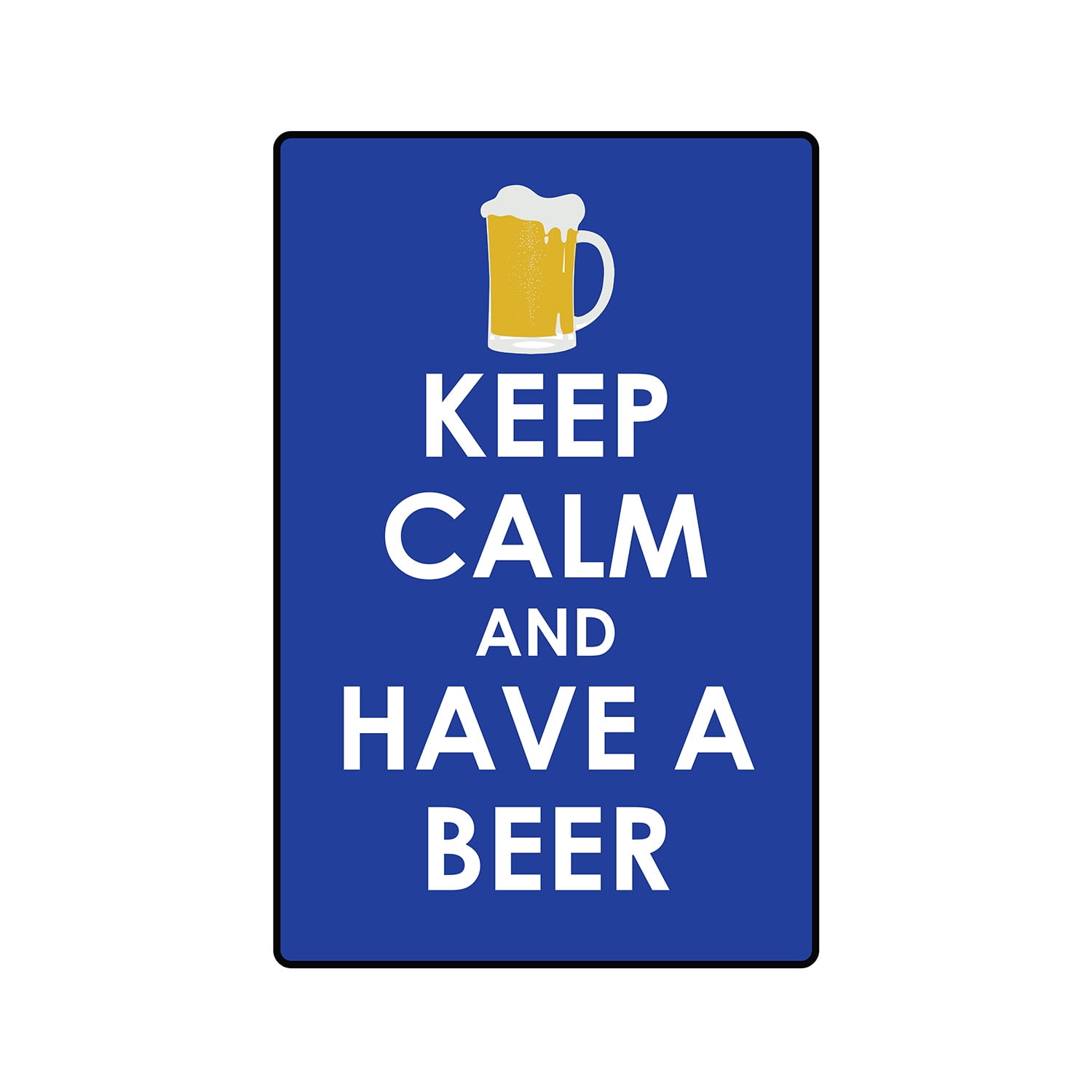 KEEP CALM AND HAVE A BEER Aluminum Sign drink bar relax | Indoor ...