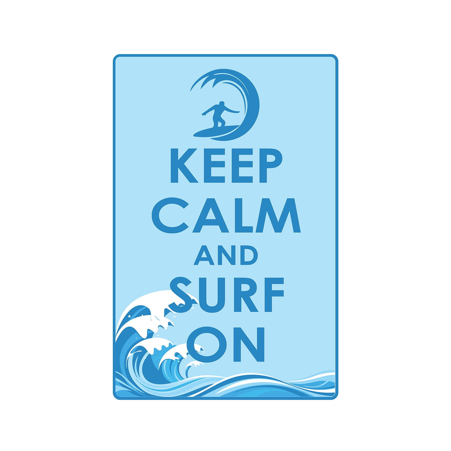 KEEP CALM AND SURF ON Aluminum Sign water beach sand surf | Indoor ...