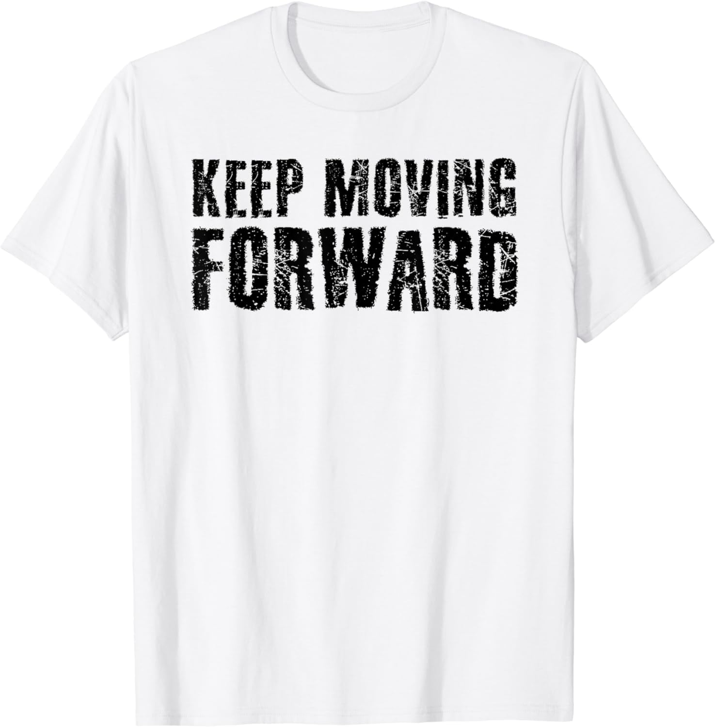 KEEP MOVING FORWARD Shirt Funny Motivation Career Gift Idea - Walmart.com