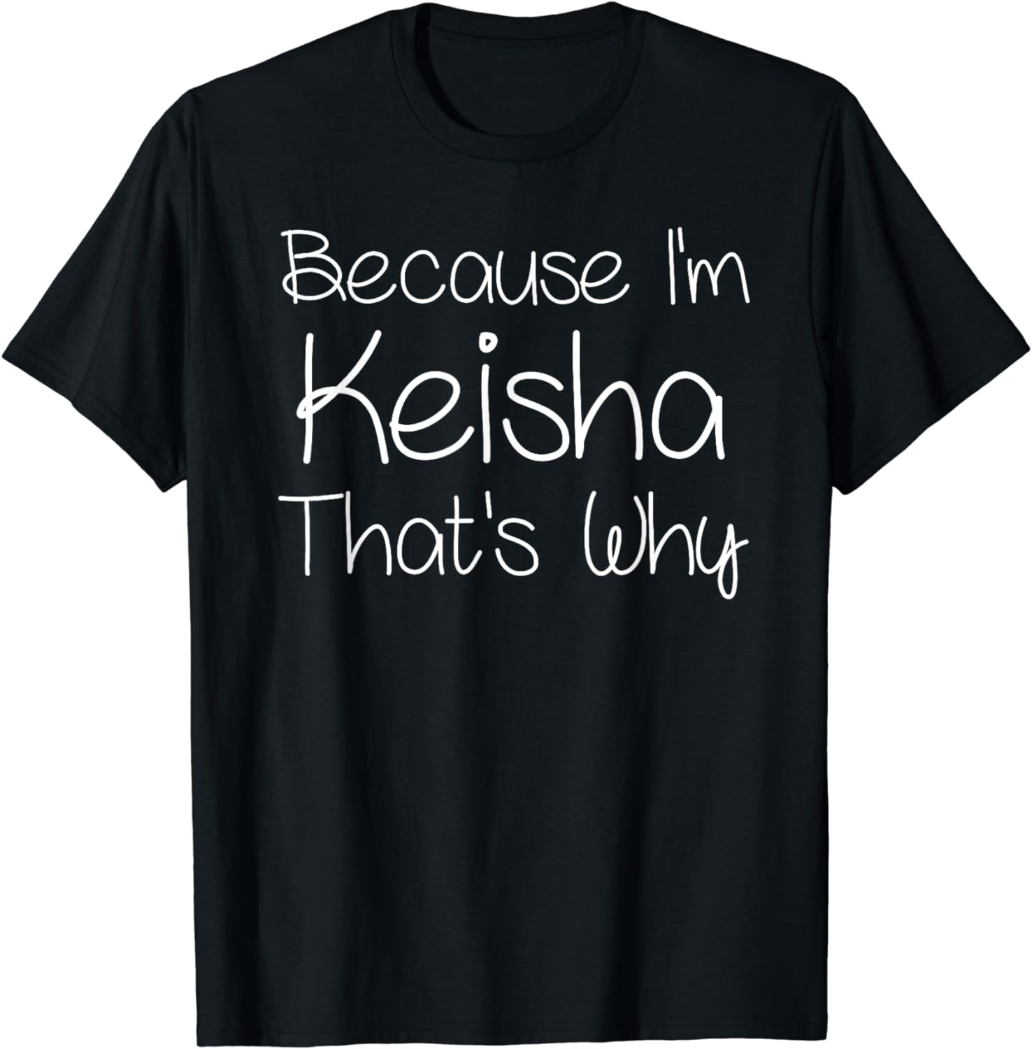 KEISHA Funny Personalized Birthday Women Name Gift Idea T-Shirt ...