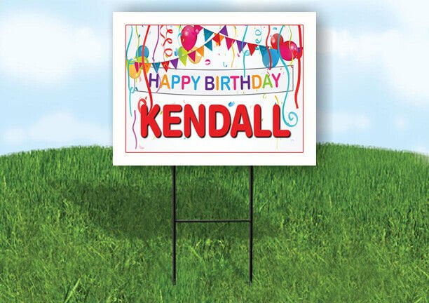 KENDALL HAPPY BIRTHDAY BALLOONS 18 in x 24 in Yard Sign Road Sign with ...