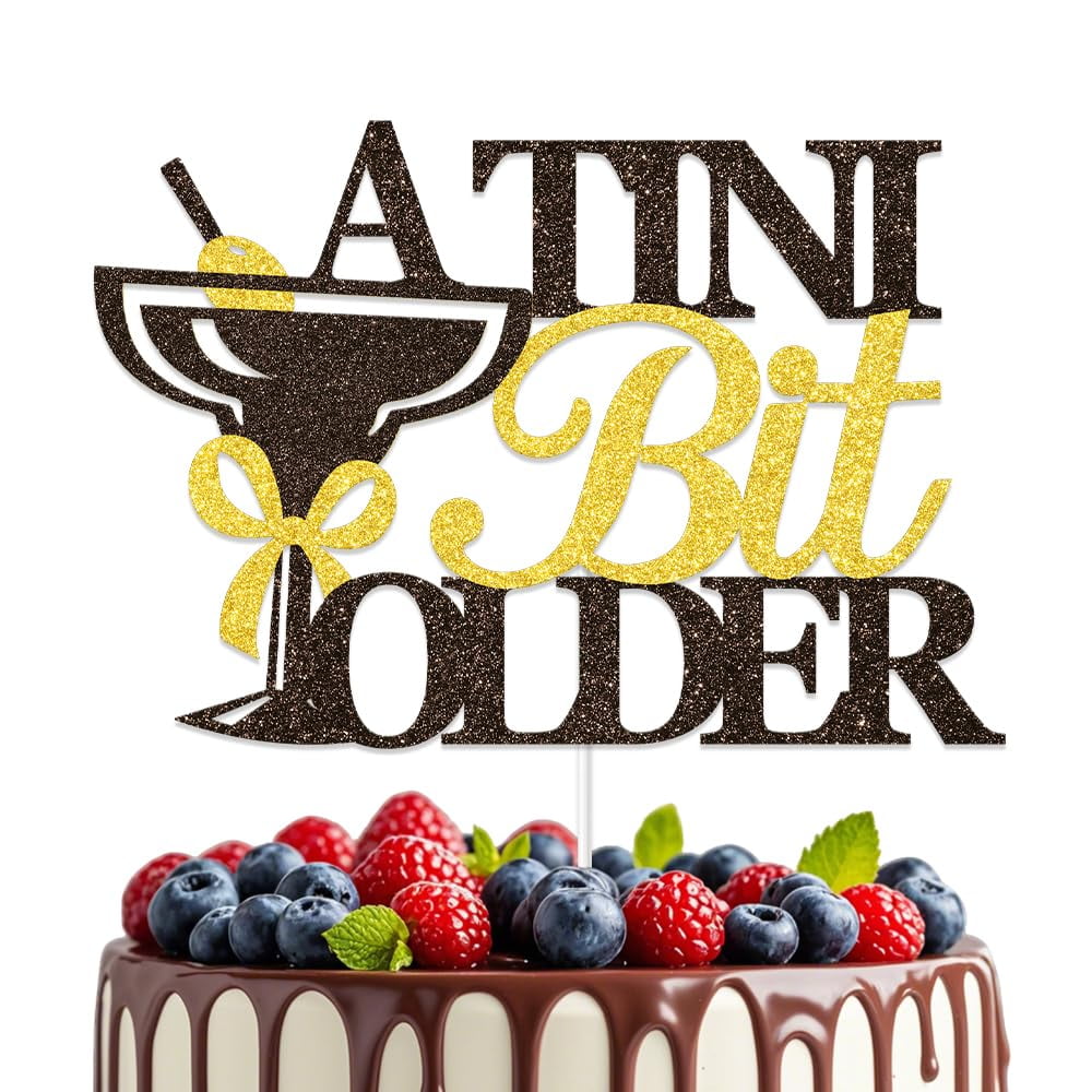 KEWUFD A TiniTRDN Bit Older Cake Topper Martini Party Decorations A ...