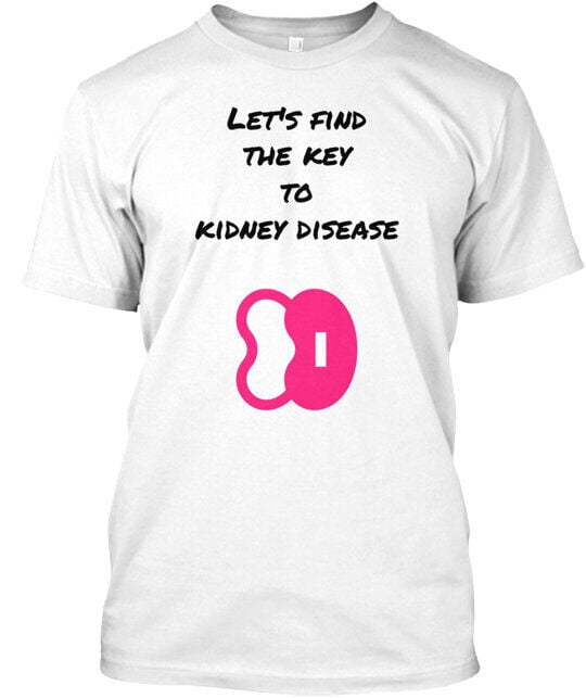 KIDNEY DISEASE 2018 Tee T-Shirt Made in the USA Size S to 4XL - Walmart.com