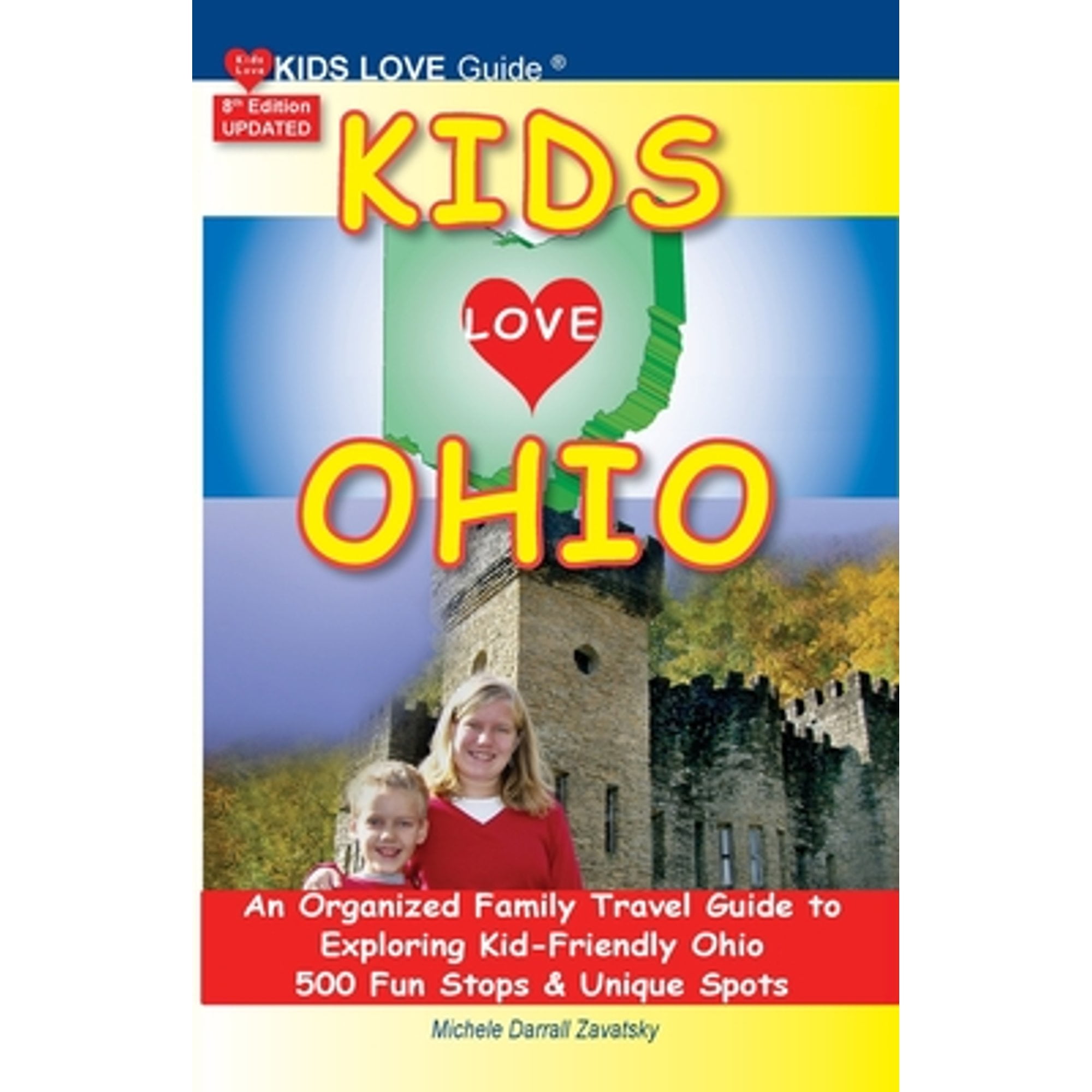 Pre-Owned KIDS LOVE OHIO, 8th Edition: An Organized Family Travel Guide ...
