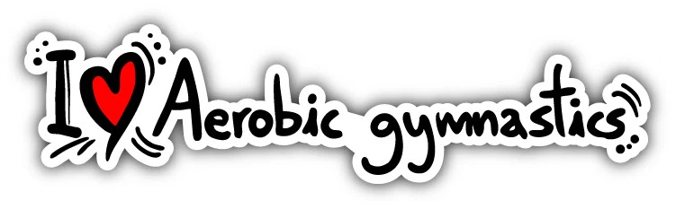 KIRA I Love Aerobic Gymnastics Car Bumper Sticker Decal Gift for you ...