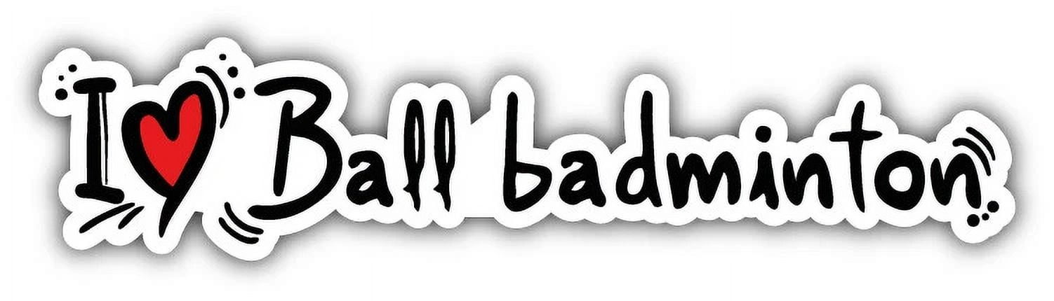 KIRA I Love Ball Badminton Car Bumper Sticker Decal Gift for you ...