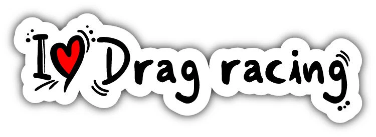 KIRA I Love Drag Racing Slogan Car Bumper Sticker Decal Gift for you ...