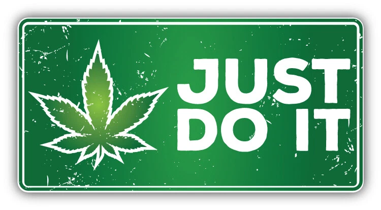 KIRA Just Do It Marijuana Grunge Slogan Car Bumper Sticker Decal Gift ...