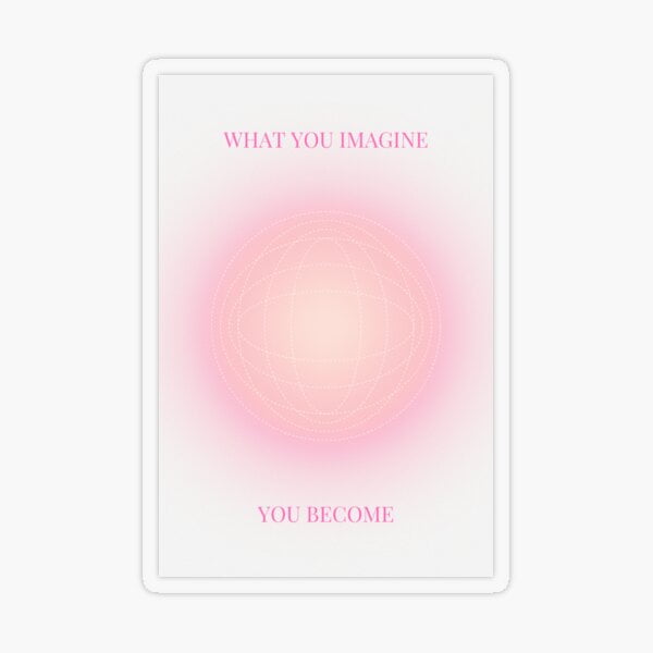 KIRA What You Imagine, You Become | Positive Affirmation Pink Aura ...