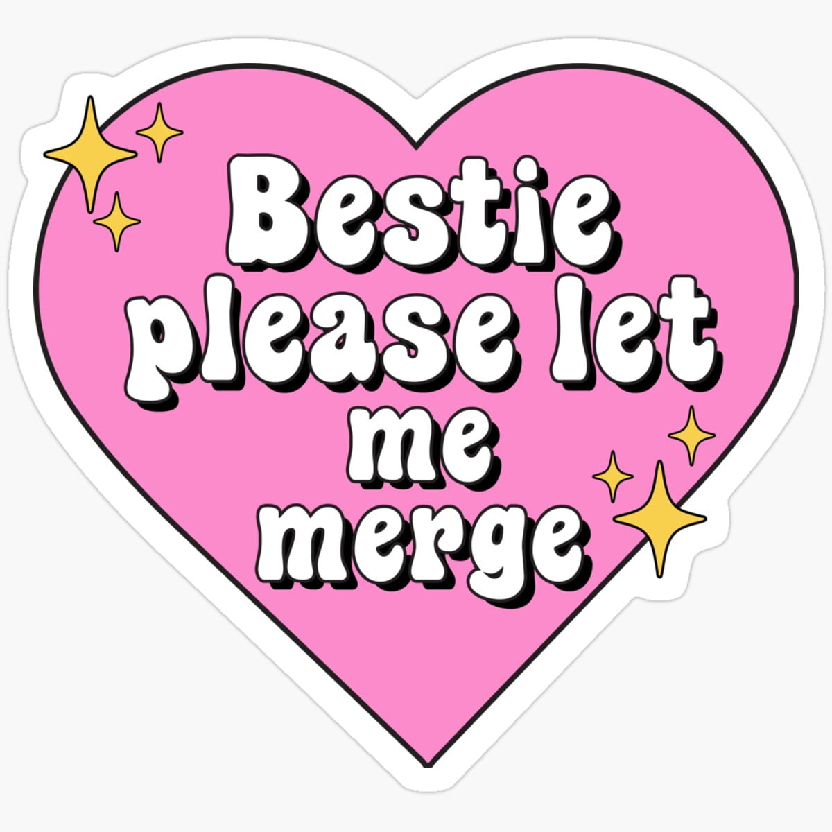 KIRAKIRA Bestie Please Let Me Merge Funny Bumper Sticker. Gift For You ...