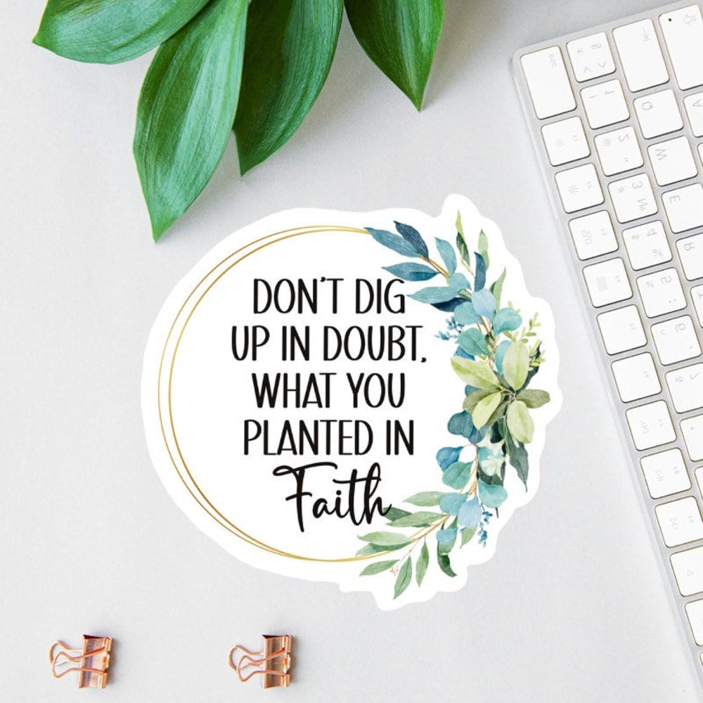 KIRAKIRA Don't Dig Up In Doubt, Faith Sticker or Magnet, Clear Label ...
