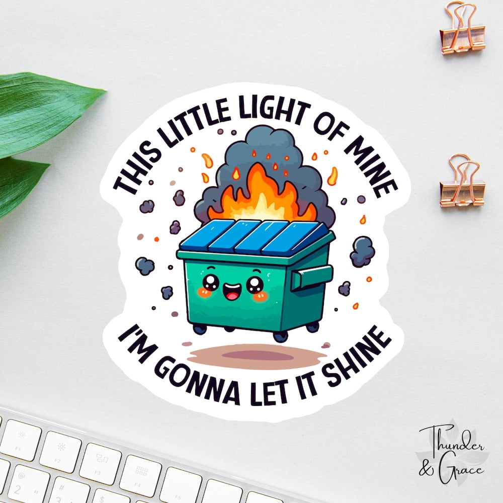 KIRAKIRA Dumpster Fire Sticker, This Little Light Of Mine, Anxiety ...