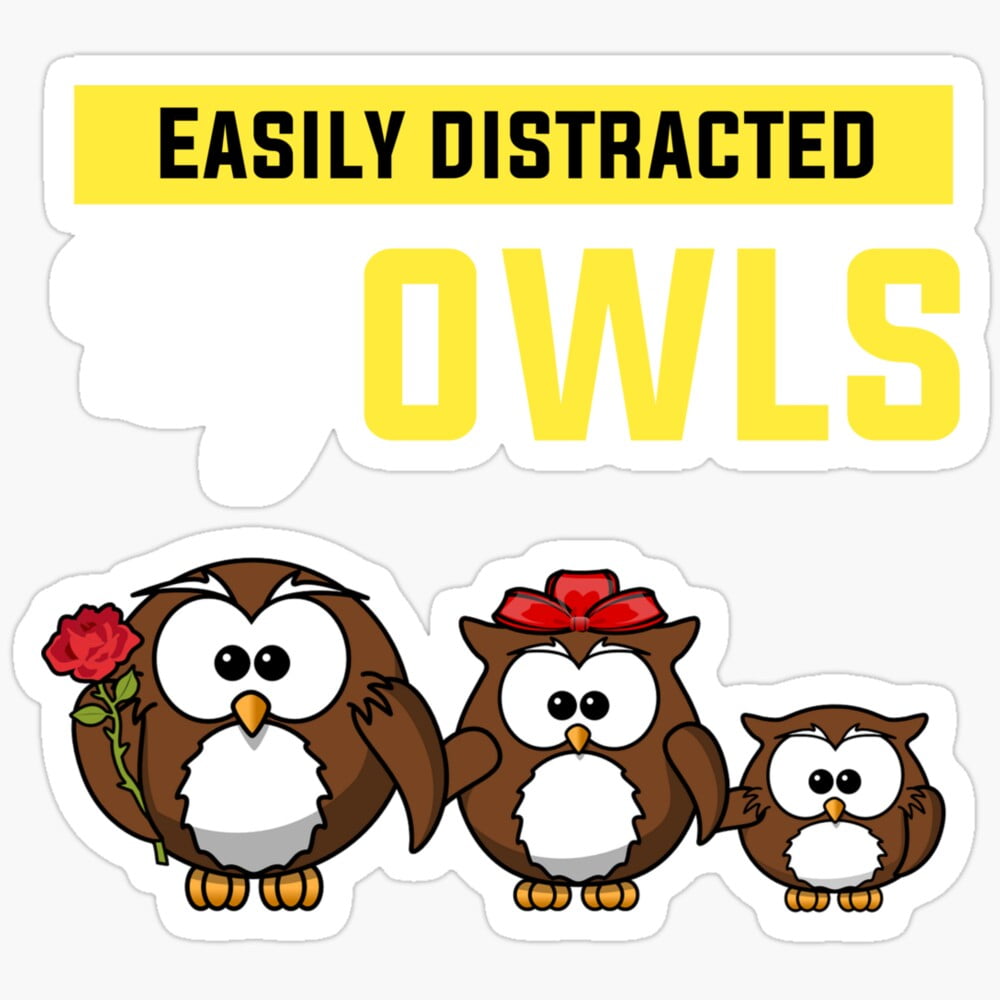 KIRAKIRA Easily Distracted By Owls , Funny Owls Sticker. Single, trio ...