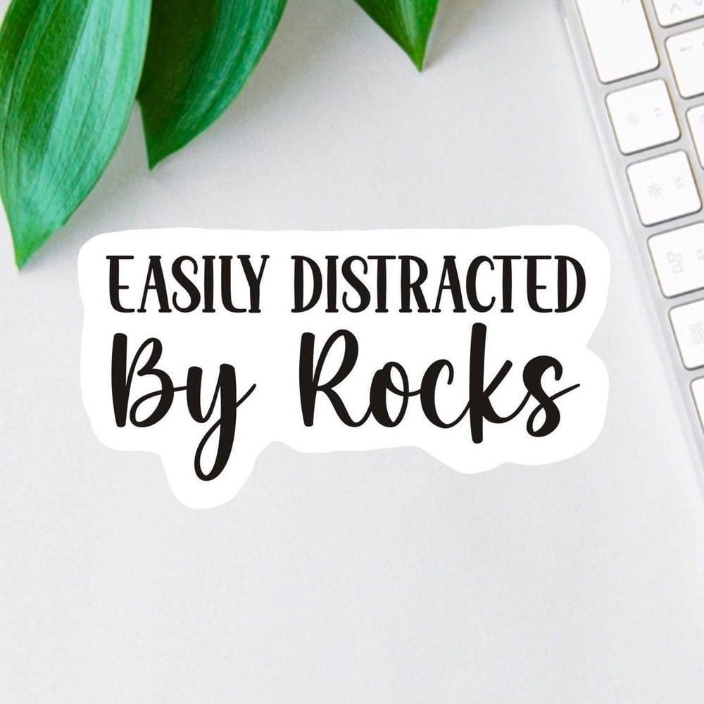 KIRAKIRA Easily Distracted by Rocks Sticker, Funny Rock Collector ...