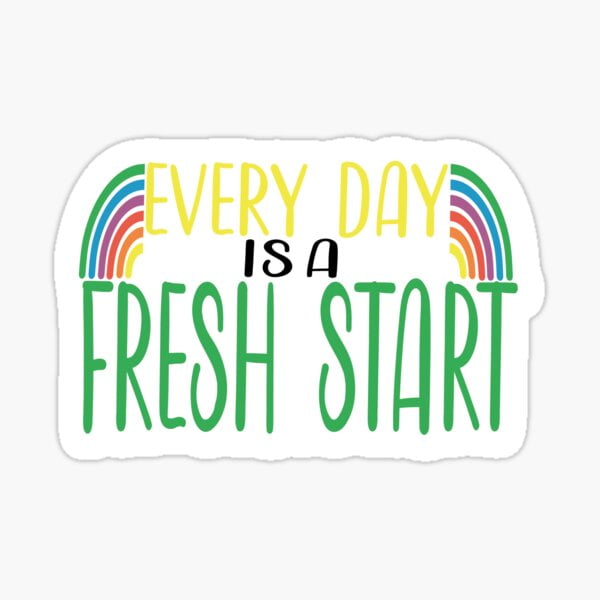 KIRAKIRA Every day is a fresh start Sticker - Walmart.com