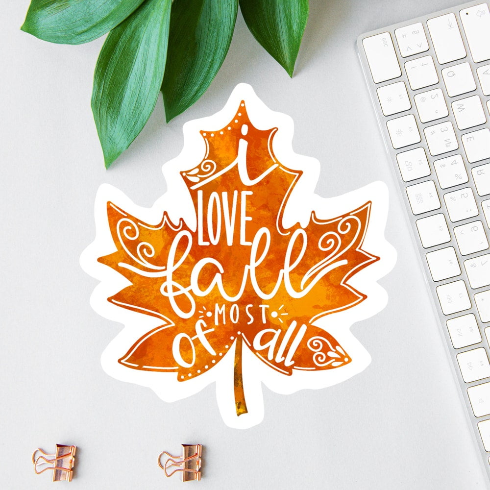 KIRAKIRA I Love Fall Most Of All Sticker, Autumn Leaf Decal, Fall Is My ...
