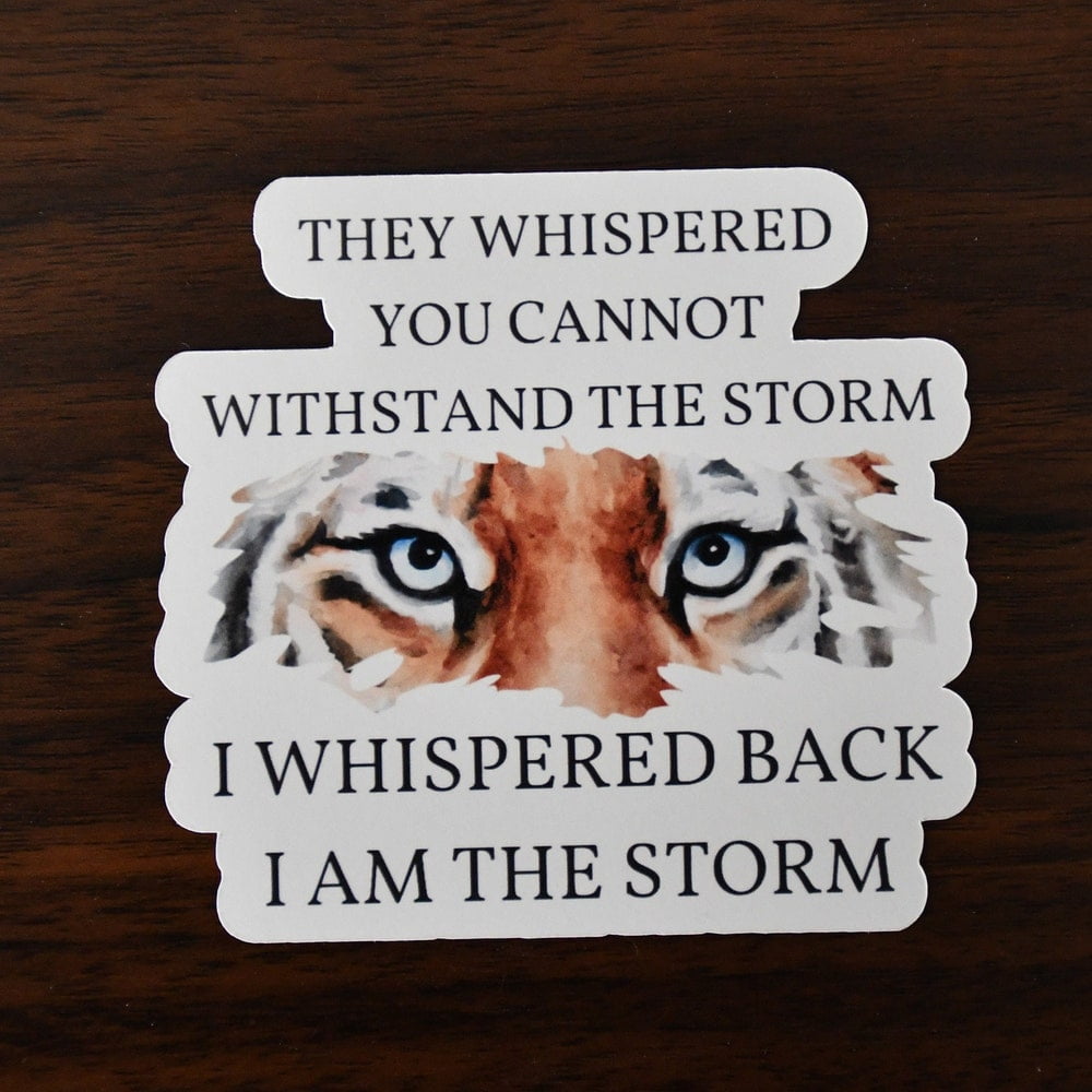 KIRAKIRA I Am The Storm Sticker | Encouraging Gifts For Her | Tiger ...