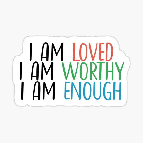 KIRAKIRA I am loved I am worthy I am enough Sticker - Walmart.com