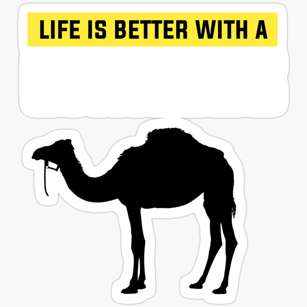 KIRAKIRA Life Is Better With A Camel , Funny Camel Sticker. Single ...