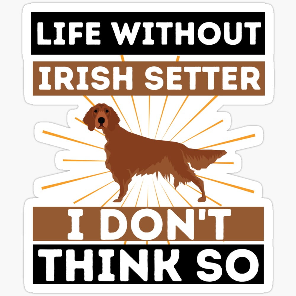 KIRAKIRA Life Without Irish Setter I Don't Think So , Funny Irish ...
