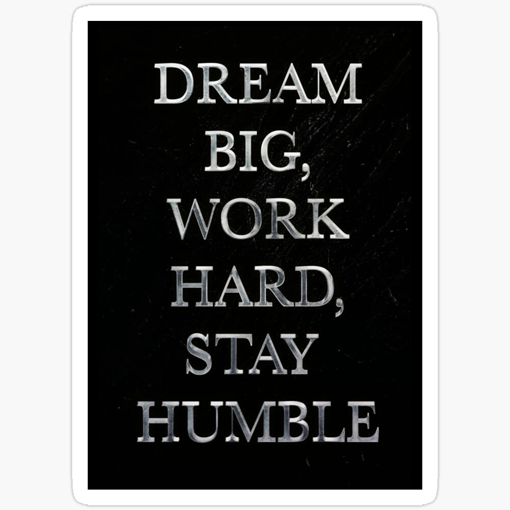 KIRAKIRA Motivational Quote "Dream Big, Work Hard, Stay Humble" Sticker ...