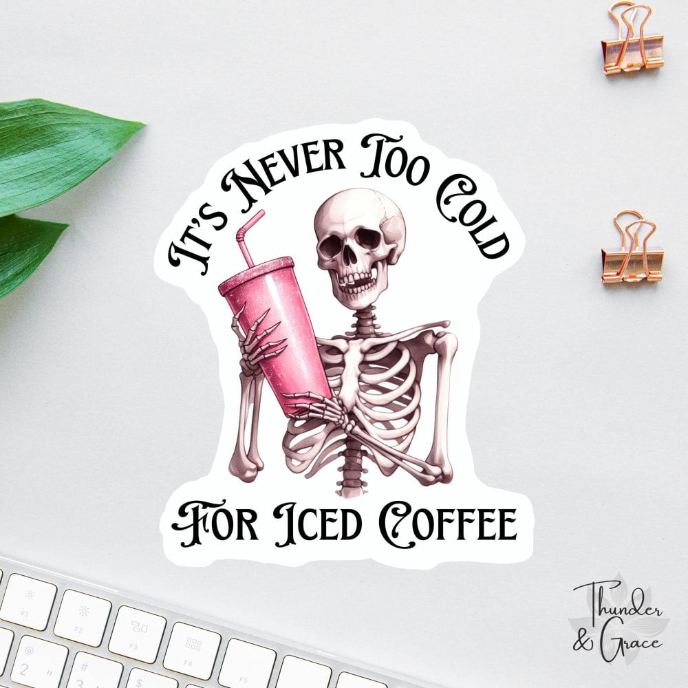 KIRAKIRA It's Never Too Cold For Iced Coffee Sticker, Coffee Lover ...