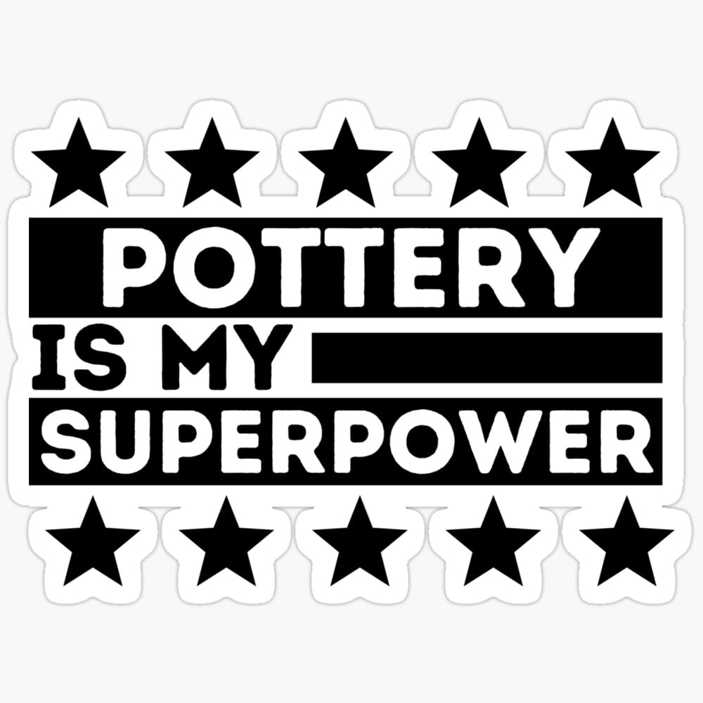 KIRAKIRA Pottery Is My Superpower , Funny Pottery Sticker, Decorate and ...