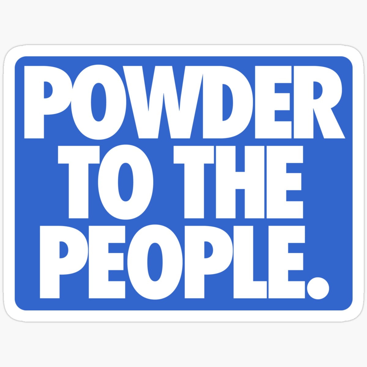 KIRAKIRA Powder To The People. Sticker. Gift For You - Decorate Laptops ...