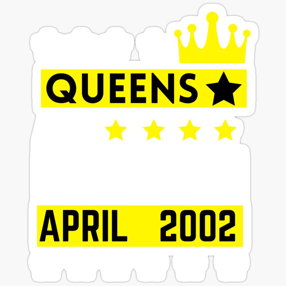 KIRAKIRA Queens Are Born In April 2002 , Birthday Gift For Born In April 2002 Sticker. Single ...