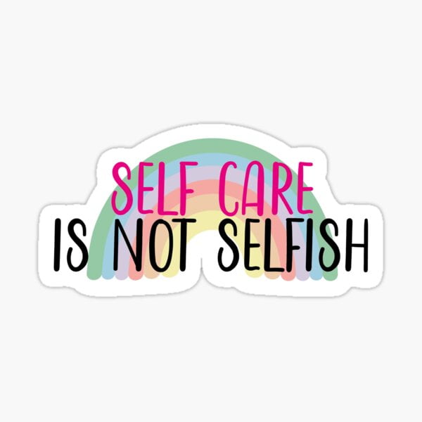 KIRAKIRA Self care is not selfish Sticker - Walmart.com