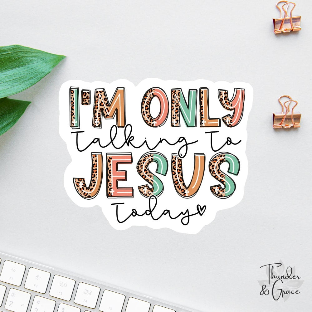 KIRAKIRA I'm Only Talking To Jesus Today Sticker, Christian Sticker ...
