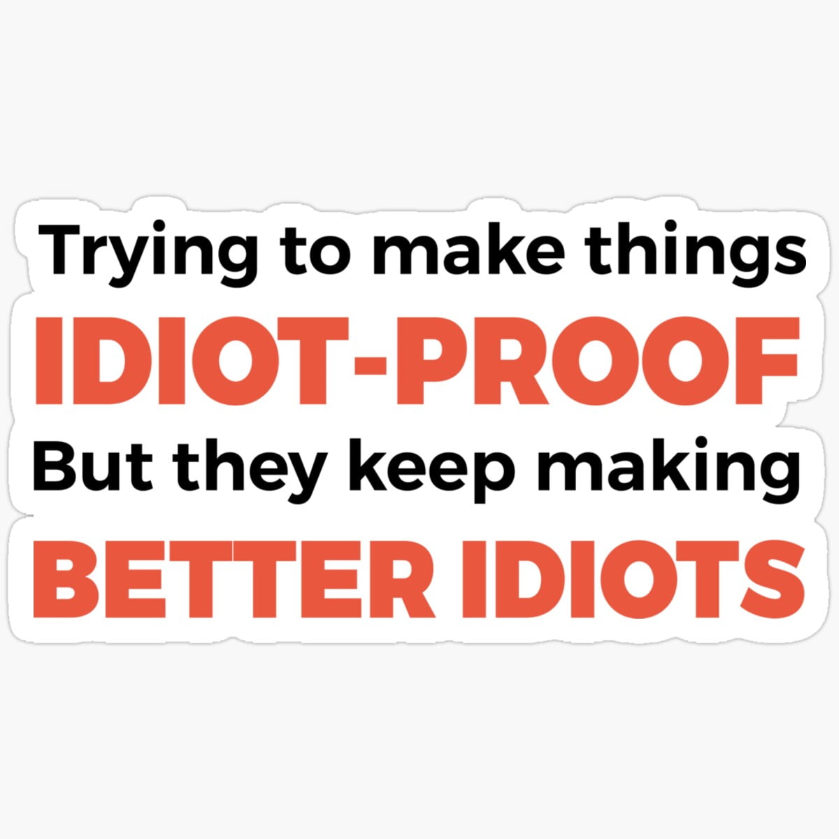 KIRAKIRA They Keep Making Better Idiots - Funny Programming Jokes ...